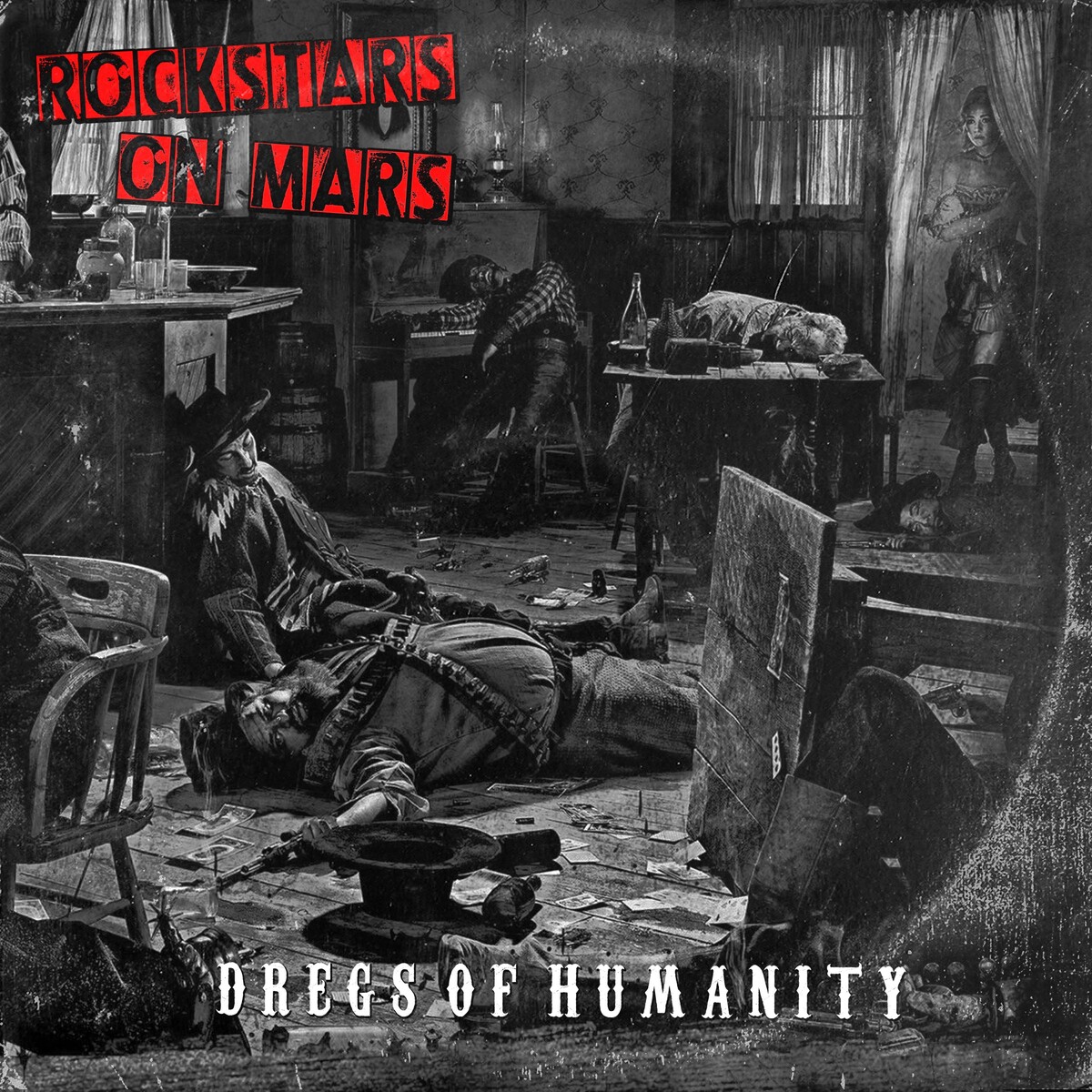 Dregs of Humanity by Rockstars on Mars (Album, Glam Metal): Reviews ...