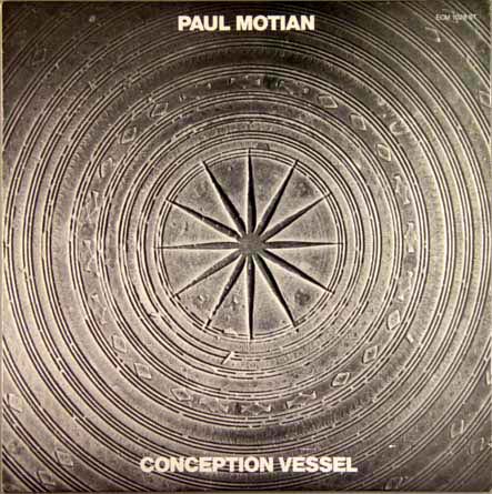 Conception Vessel by Paul Motian (Album, Free Jazz): Reviews, Ratings ...