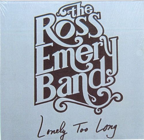 Lonely Too Long by The Ross Emery Band (Album, Soft Rock): Reviews ...