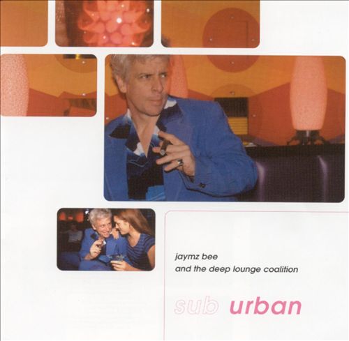 Sub Urban by Jaymz Bee & the Deep Lounge Coalition (Album): Reviews ...
