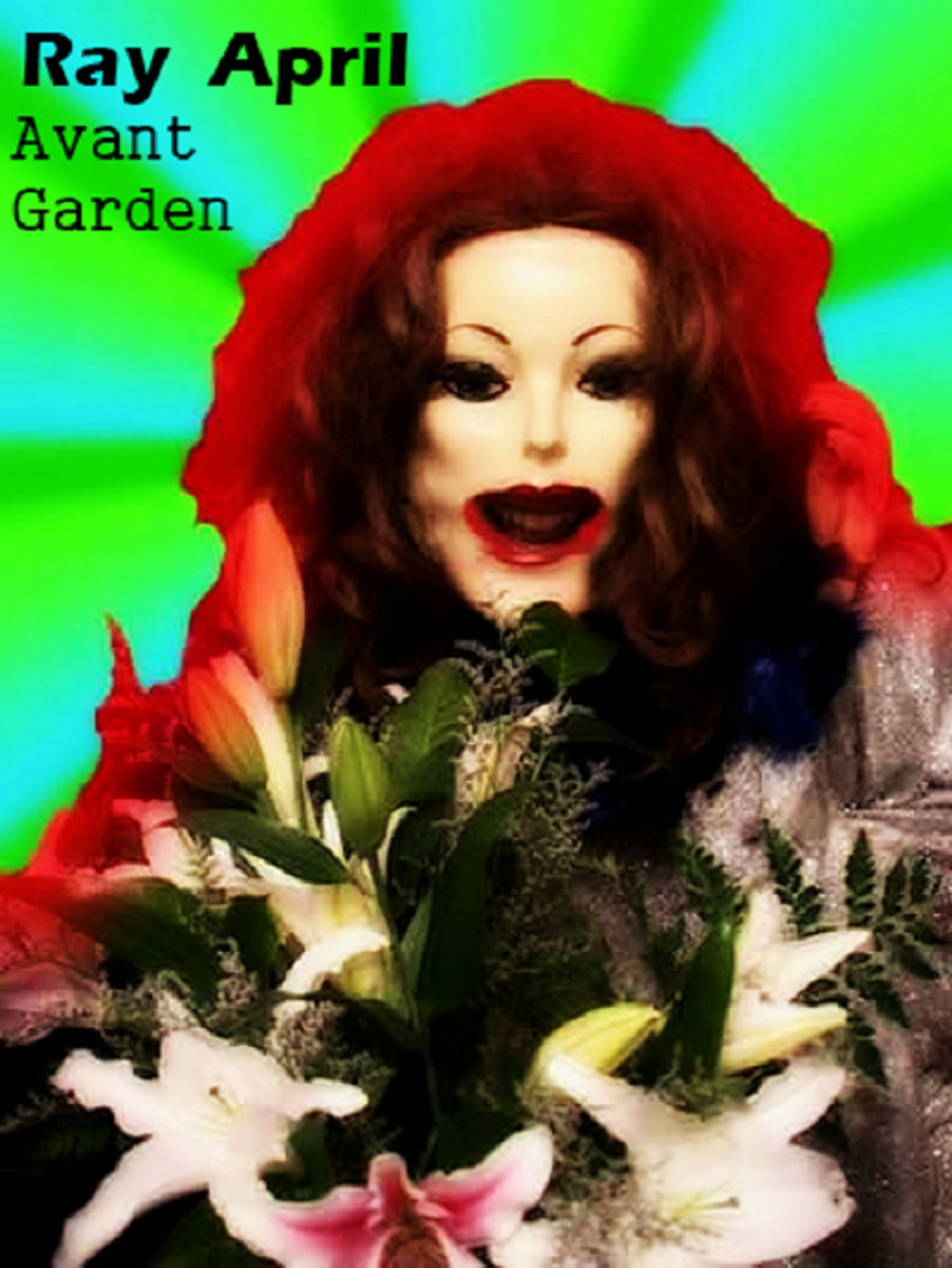 Avant-Garden by Ray April (Album, Free Improvisation): Reviews, Ratings, Credits, Song list ...