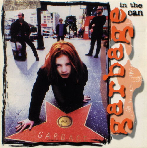 In the Can by Garbage (Bootleg): Reviews, Ratings, Credits, Song list ...