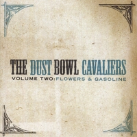 Volume Two : Flowers and Gasoline by The Dust Bowl Cavaliers (Album ...