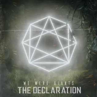 The Declaration by We Were Giants (Album): Reviews, Ratings, Credits ...