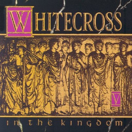 In the Kingdom by Whitecross (Album, Hard Rock): Reviews, Ratings ...