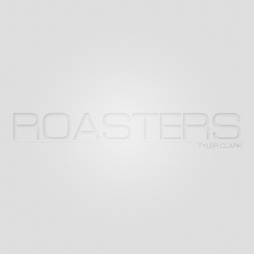 Roasters by Tyler Clark (Single): Reviews, Ratings, Credits, Song list ...