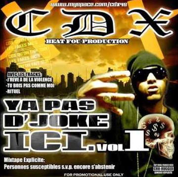 Ya pas d'joke ici Vol.1 by CDX (Mixtape): Reviews, Ratings, Credits ...