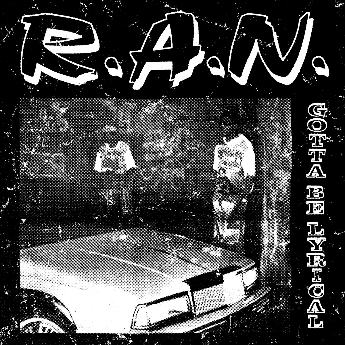 Gotta Be Lyrical by R.A.N. (Album; Now-Again; NA 5263): Reviews ...