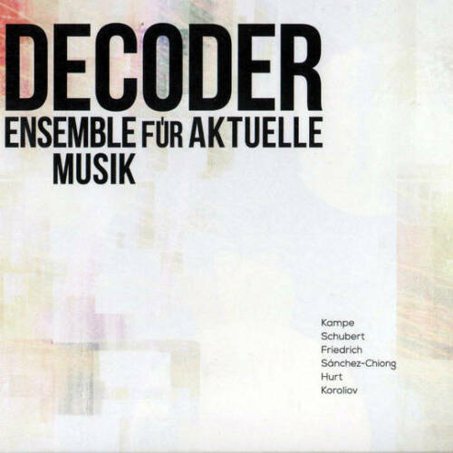 Decoder. Ensemble für aktuelle Musik by Decoder Ensemble (Album, Modern ...