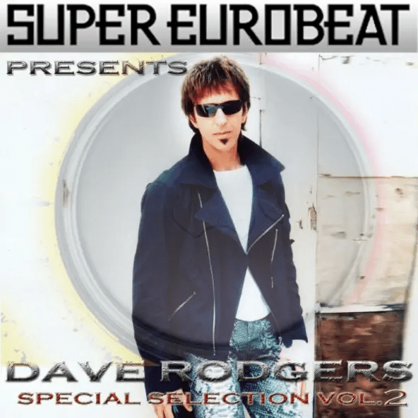 Super Eurobeat Presents Dave Rodgers Special Collection Vol. 2 by Dave ...