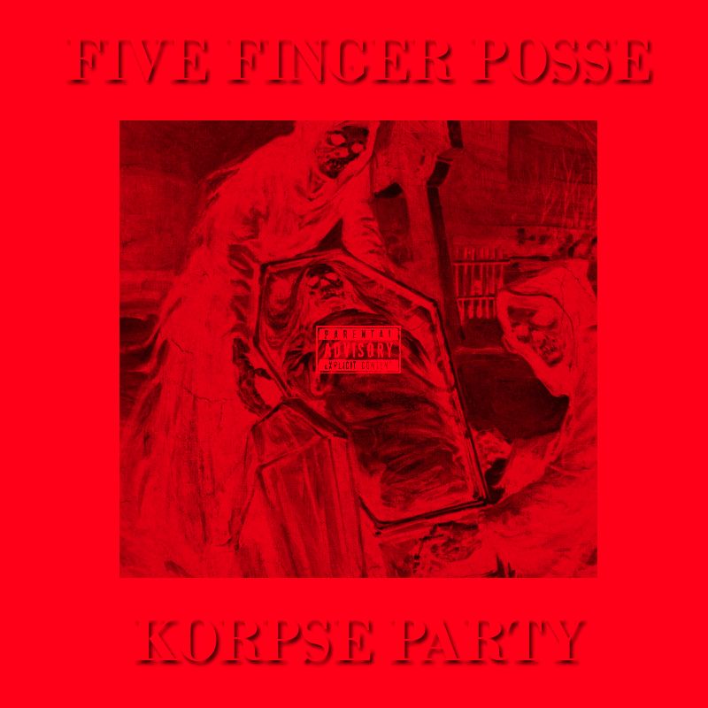 Korpse Party by Five Finger Posse (Single, Horrorcore): Reviews ...
