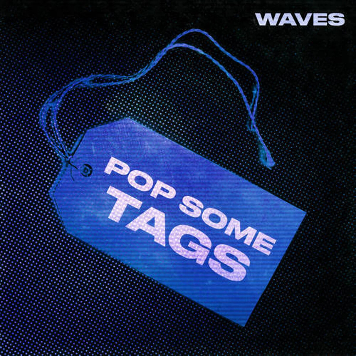 Pop Some Tags by WAVES (Single): Reviews, Ratings, Credits, Song list ...