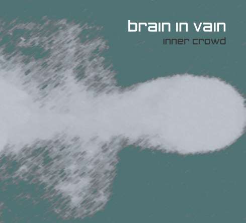 Inner Crowd by Brain in Vain (Album): Reviews, Ratings, Credits, Song ...