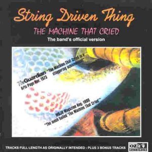 The Machine That Cried: The Band's Official Version by String Driven Thing (Album): Reviews ...