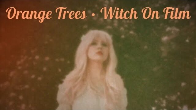 Orange Trees by Witch on Film (Music video): Reviews, Ratings, Credits ...