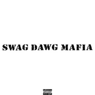 Swag Dawg Mafia by Swag Dawg Mafia (EP): Reviews, Ratings, Credits ...