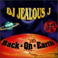 Back on Earth by DJ Jealous J (Album, Miami Bass): Reviews, Ratings ...