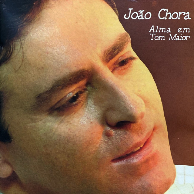 Alma em tom maior by João Chora (Album): Reviews, Ratings, Credits ...