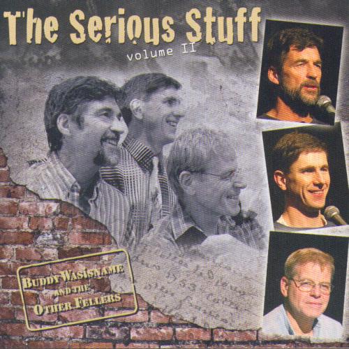 The Serious Stuff Volume II by Buddy Wasisname and The Other Fellers ...