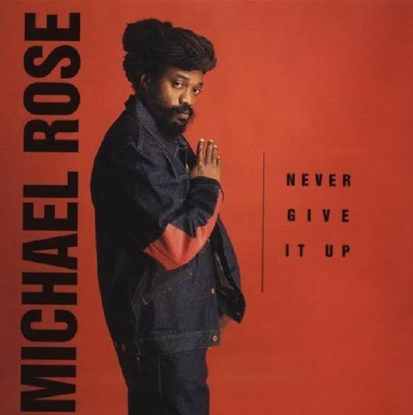 Never Give It Up by Michael Rose (Album, Reggae): Reviews, Ratings ...
