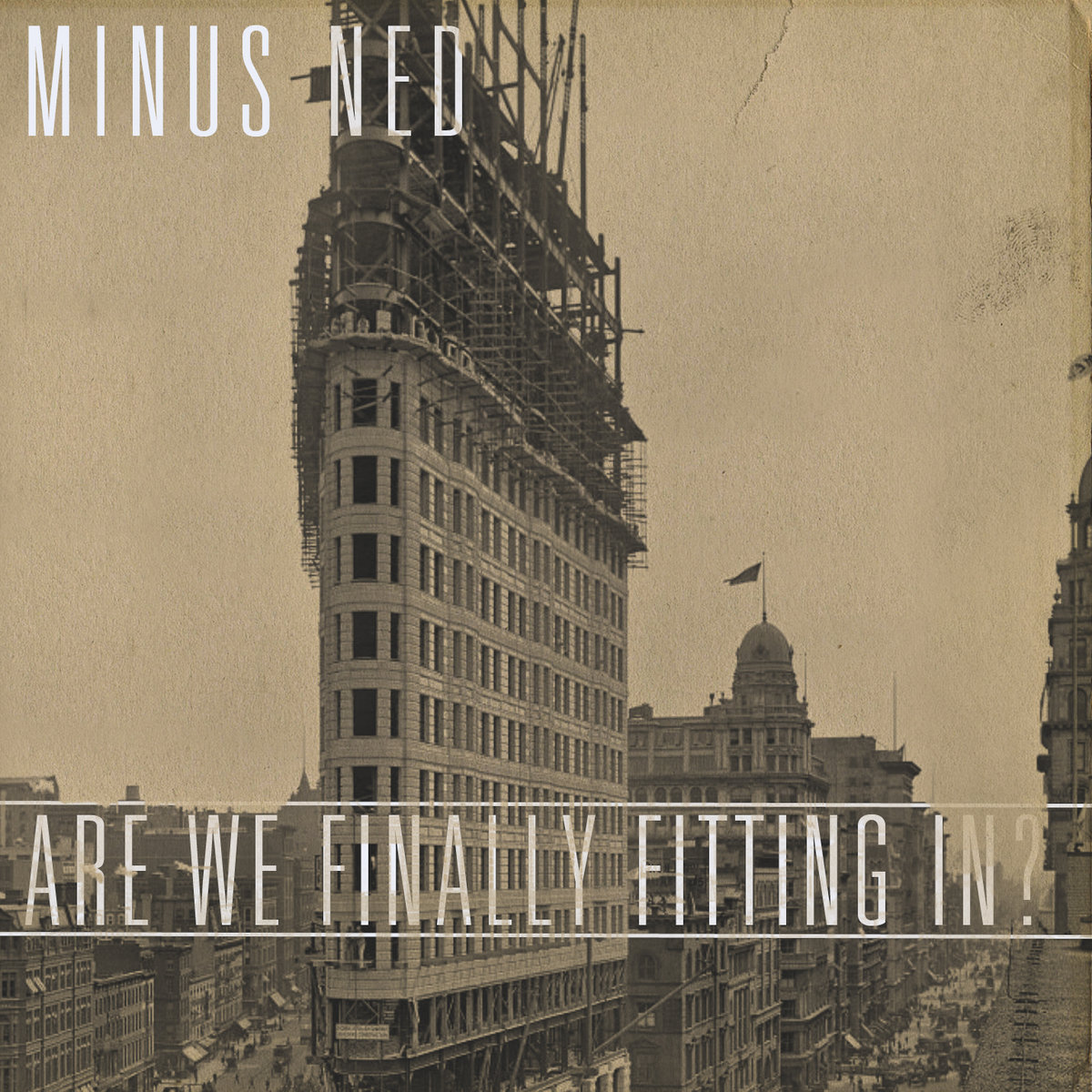 Are We Finally Fitting In? by Minus Ned (Album): Reviews, Ratings ...