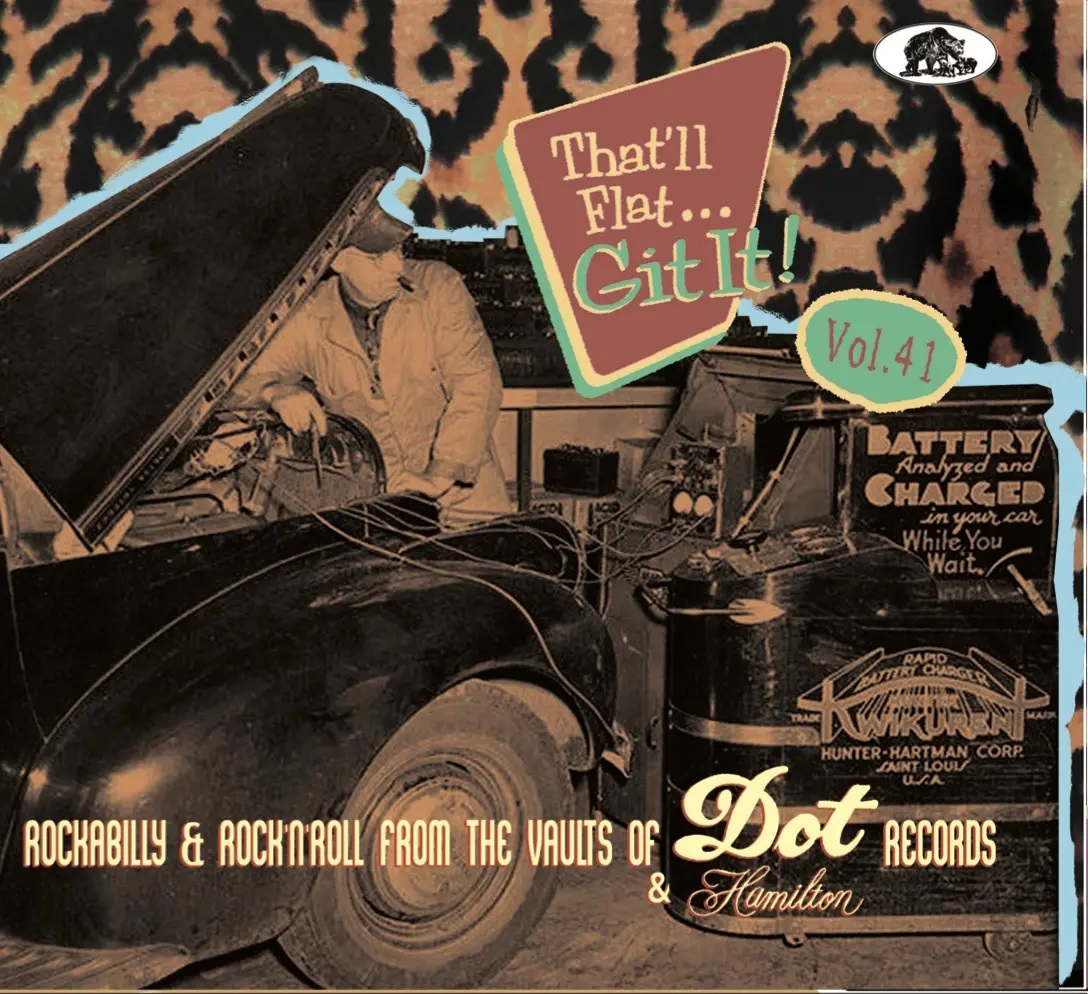 That'll Flat Git It! Vol. 41: Rockabilly & Rock 'n' Roll from the Vaults of Dot & Hamilton ...
