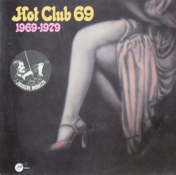 1969 - 1979 by Hot Club 69 (Album; 19004): Reviews, Ratings, Credits, Song list - Rate Your Music