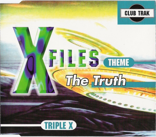 X-Files Theme (The Truth) by Triple X (Single; Central Station; CSR CD5 ...