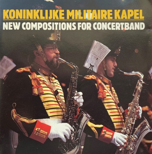 New Compositions for Concertband by Koninklijke Militaire Kapel (Album ...