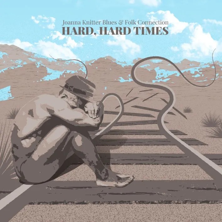 Hard, Hard Times by Joanna Knitter Blues & Folk Connection (Album ...