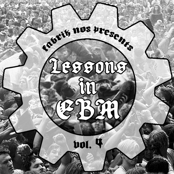 Lessons in EBM Vol. 4 by Fabrik Nos (DJ Mix): Reviews, Ratings, Credits ...