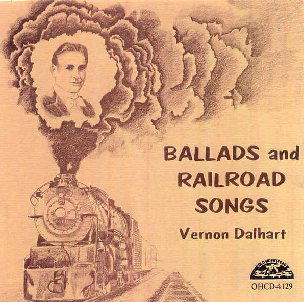 Ballads and Railroad Songs by Vernon Dalhart (Compilation; Old ...