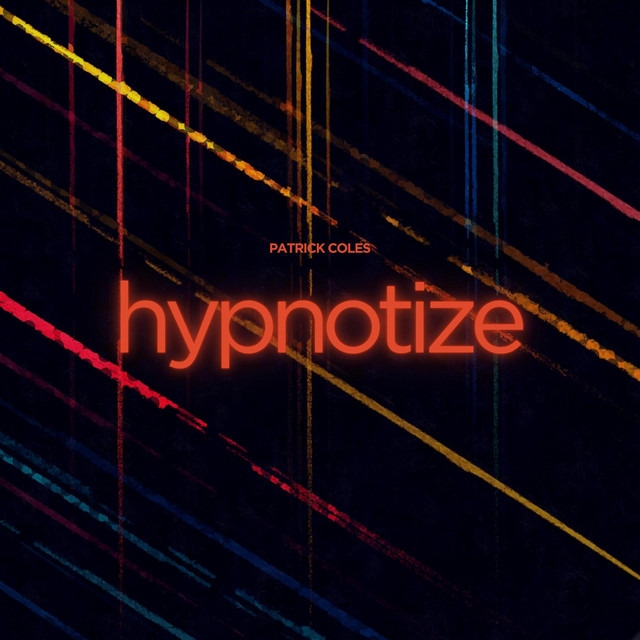 Hypnotize by Patrick Coles (Single): Reviews, Ratings, Credits, Song list - Rate Your Music