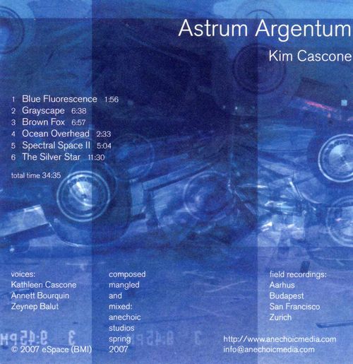 Astrum Argentum by Kim Cascone (Album; Anechoic; a009): Reviews, Ratings, Credits, Song list ...