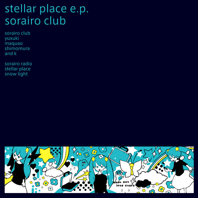 stellar place e.p. by そらいろくらぶ [Sorairo Club] (EP): Reviews, Ratings, Credits, Song list - Rate ...