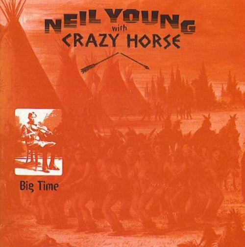 Big Time by Neil Young with Crazy Horse (Single, Country Rock): Reviews ...