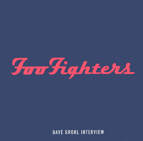 Dave Grohl Interview by Foo Fighters (Additional release; Roswell ...