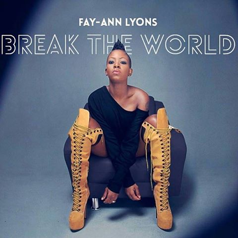 Break the World by Fay-Ann Lyons (Album; VP): Reviews, Ratings, Credits ...