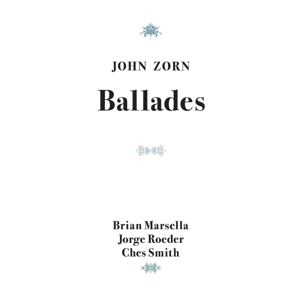 Ballades by John Zorn (Album, Avant-Garde Jazz): Reviews, Ratings, Credits, Song list - Rate ...