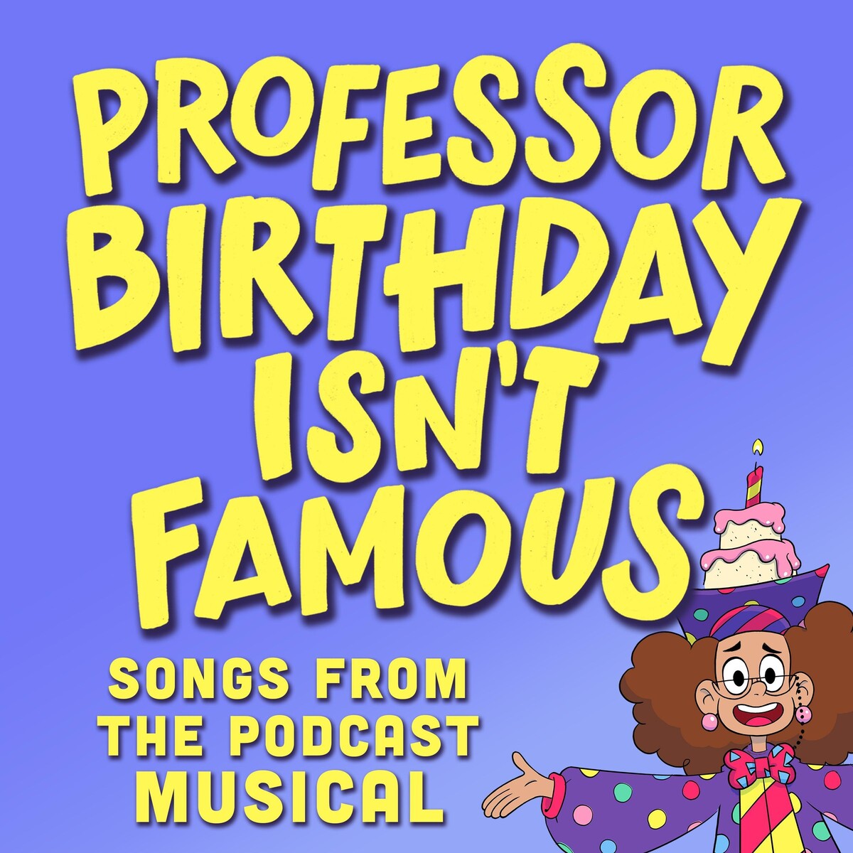 Professor Birthday Isn't Famous Songs by Professor Birthday (Album ...