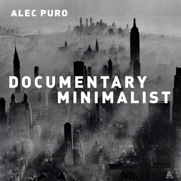Documentary Minimalist by Alec Puro (Album): Reviews, Ratings, Credits ...