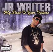 My Past Is Your Future by JR Writer (Compilation, East Coast Hip Hop ...