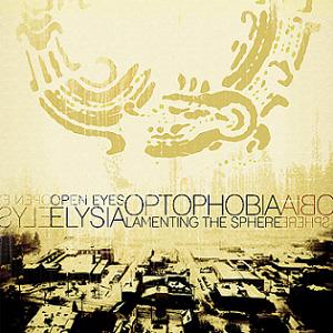 Optophobia: Lamenting the Sphere by Open Eyes Elysia (Album, Deathcore ...