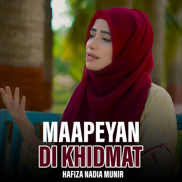 Maapeyan Di Khidmat by Hafiza Nadia Munir (Single, Nasheed): Reviews, Ratings, Credits, Song ...