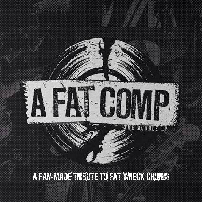 A Fat Comp: A Fan-Made Tribute to Fat Wreck Chords by Various Artists ...