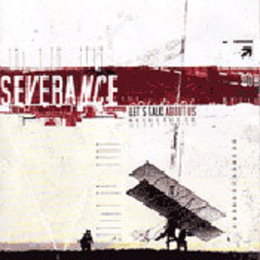 Let's Talk About Us by Severance (Album): Reviews, Ratings, Credits ...