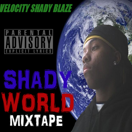 Shady World by Shady Blaze (Mixtape, Hip Hop): Reviews, Ratings ...