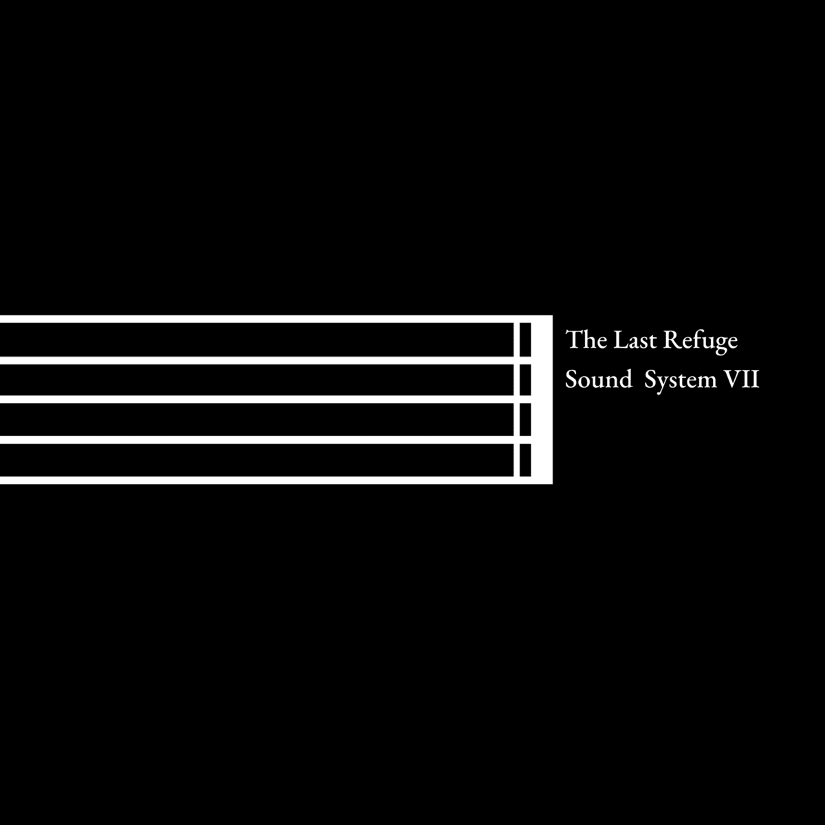 The Last Refuge Sound System VII by The Last Refuge Sound System (Album ...
