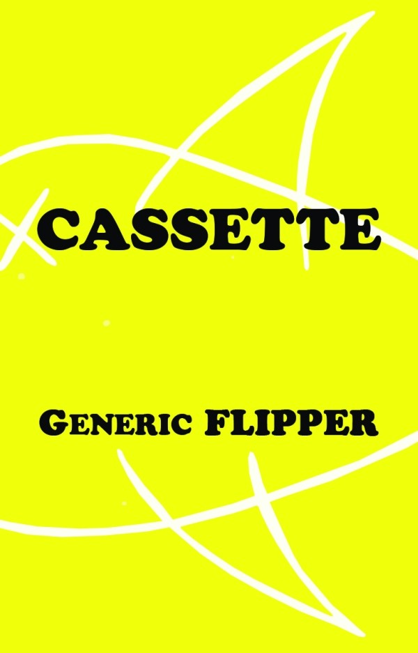 Cassette: Generic Flipper by Flipper (Album; Burger; BRGR989): Reviews ...