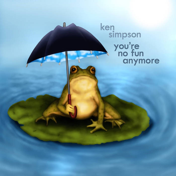 You're No Fun Anymore by Ken Simpson (EP, Pop Rock): Reviews, Ratings ...